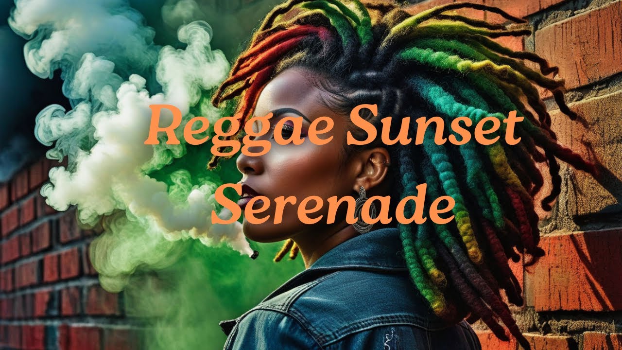 Reggae Sunset Serenade: Smooth Tunes as the Day Ends PART 3 - YouTube