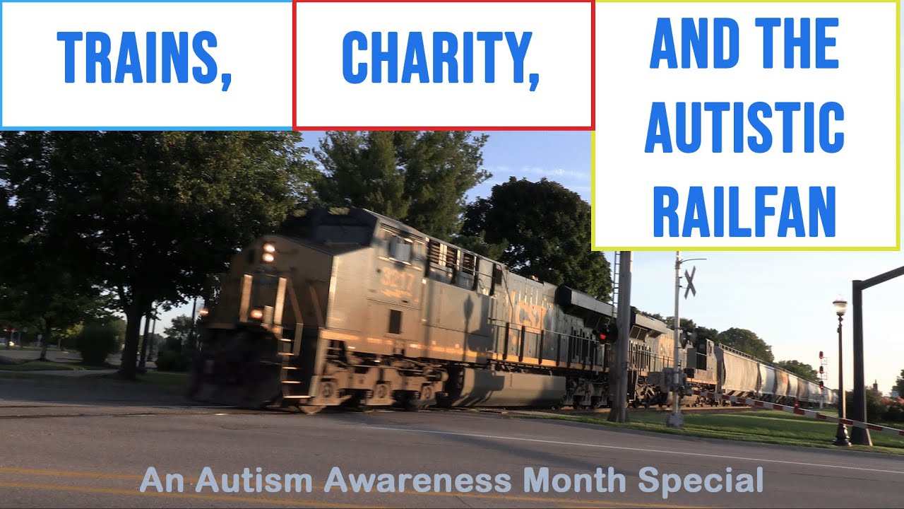 Trains, Charity, and The Autistic Railfan-An Autism Awareness Month ...
