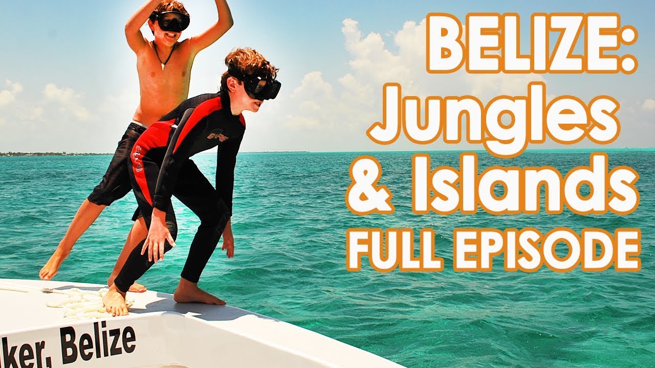 Best Things to Do in Belize - Belize Travel Tips - Full Episode - YouTube