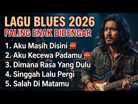 Kumpulan Lagu Blues Indonesia Terbaik 2026 🎸 Musik Blues Enak Didengar Saat Kerja & Santai Vol.15