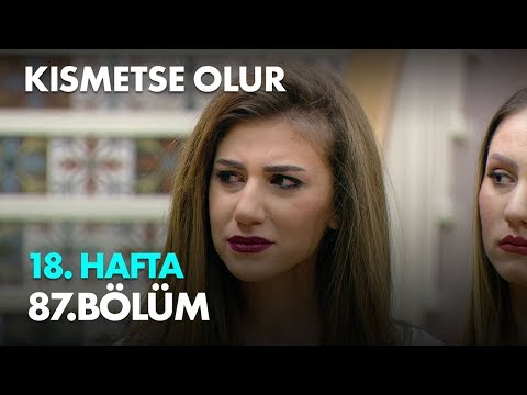 Kısmetse Olur 18. Hafta 87. Bölüm - Full Bölüm