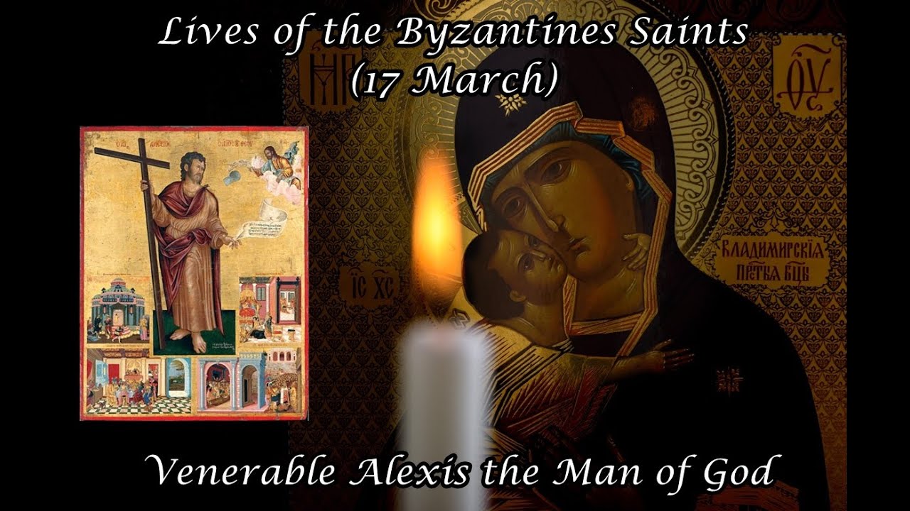 Byzantine Saints: Venerable Alexis the Man of God (17 March) - YouTube