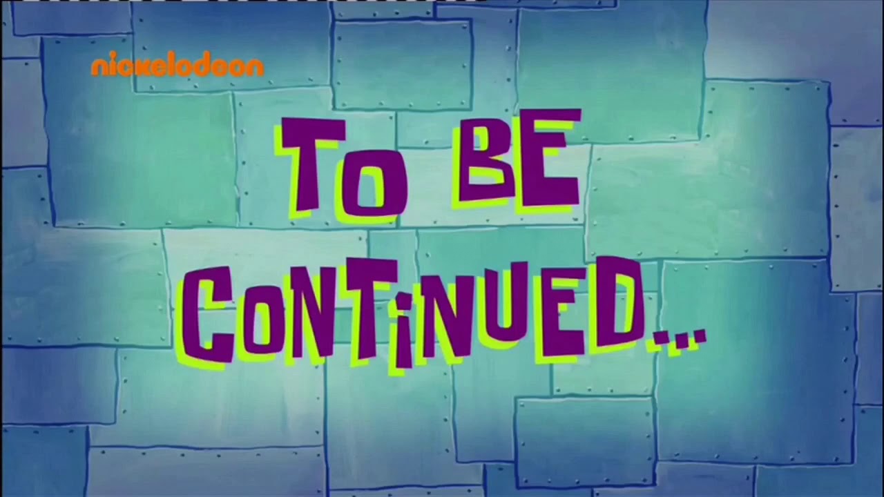 SPONGEBOB EPISODE 254-255 TO BE CONTINUED CARD! - YouTube