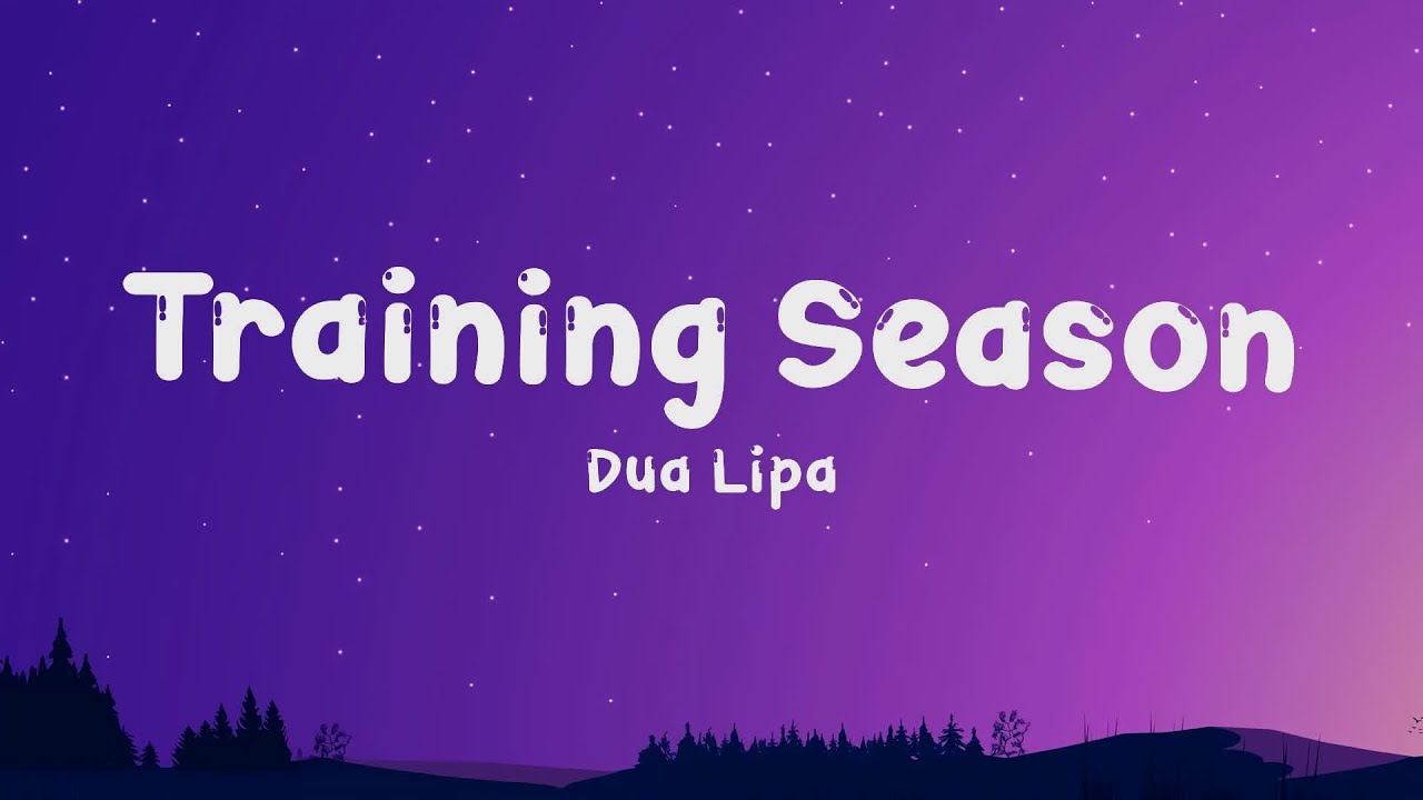 Dua Lipa - Training Season (Lyrics) - YouTube