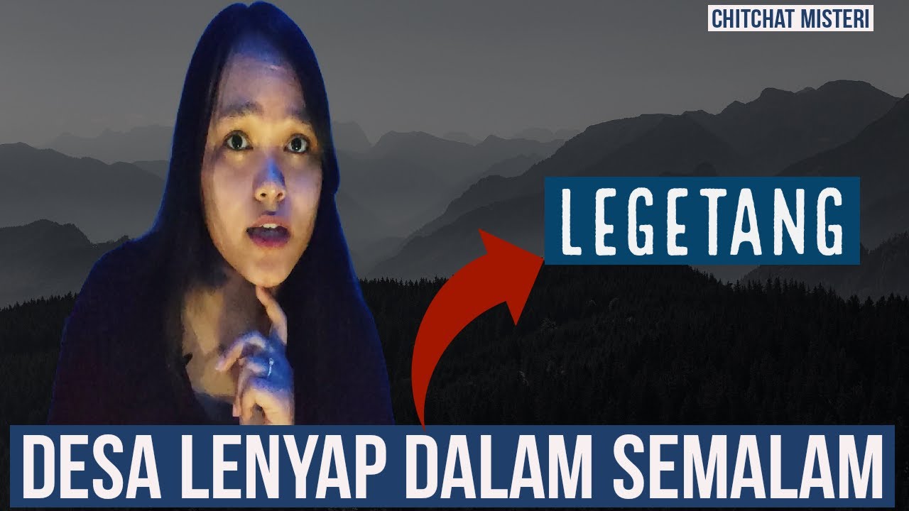KISAH DESA LEGETANG YANG HILANG DALAM SEMALAM - YouTube