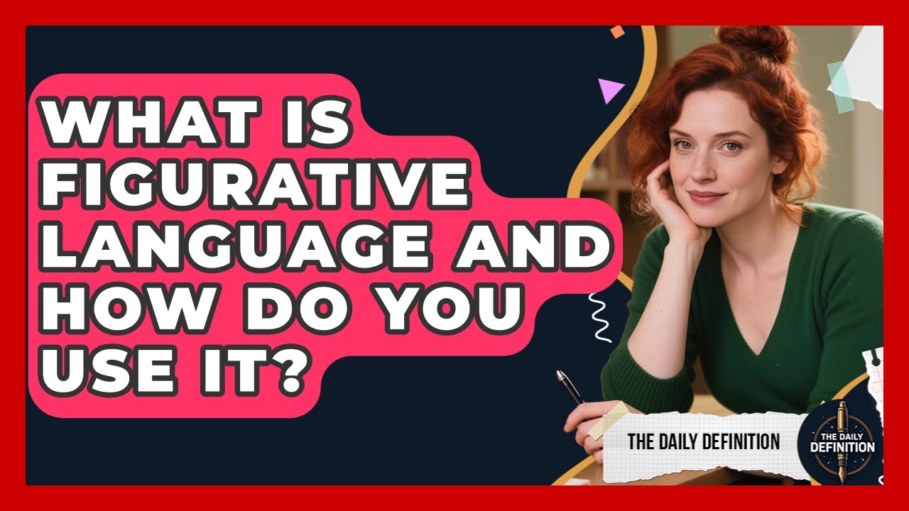 What Is Figurative Language And How Do You Use It? - The Daily ...