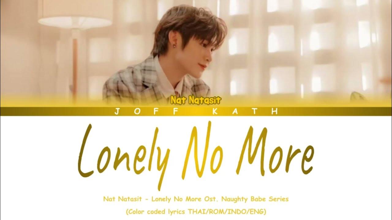 Nat Natasit - Lonely No More Ost. Naughty Babe Series LYRIC THAI/ROM/INDO/ENG - YouTube