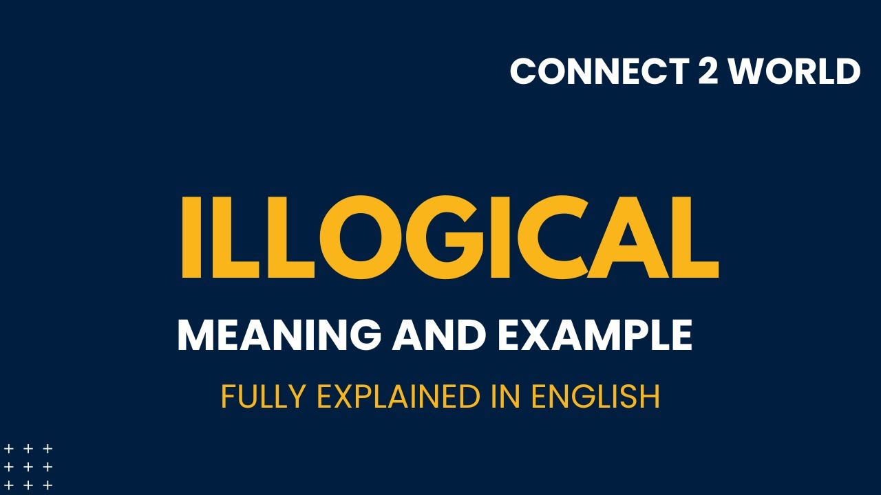 What Does illogical Means || Meanings And Definitions With illogical in ...