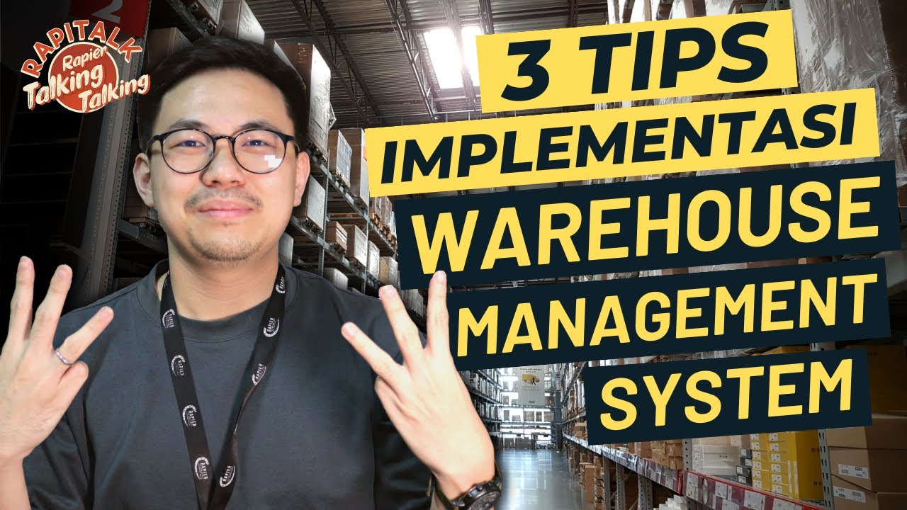 3 Tips Implementasi Warehouse Management System - Bakal 100% Aman? | Rapitalk Ep. 8 - YouTube