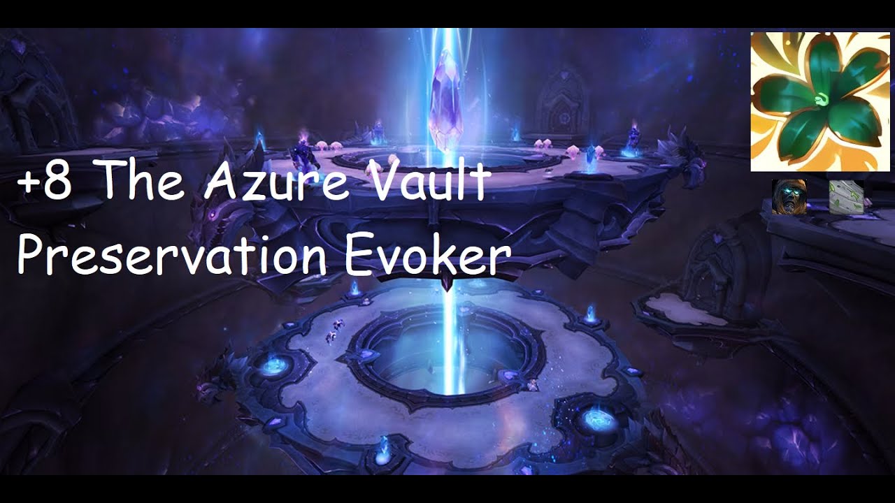 +8 Azure Vault | Preservation Evoker | Tyrannical | Storming | | #143 ...