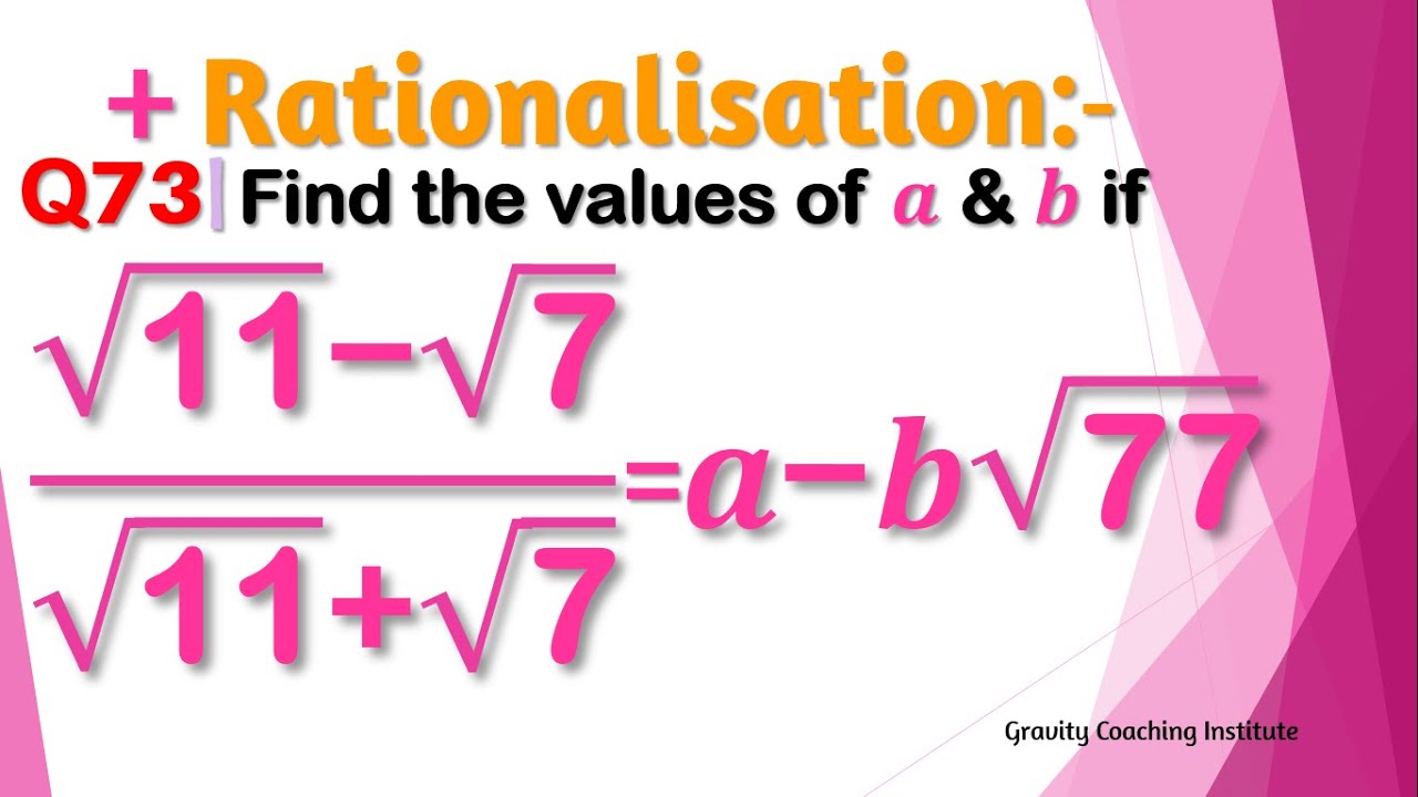 Q73 Find The Values Of A And B If 11 7 11 7 a b 77 Root 11