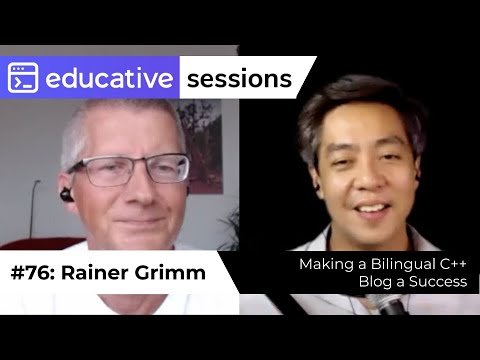 #76: "Making a Bilingual C++ Blog a Success" with Rainer Grimm of Modernes C++ | Educative ...