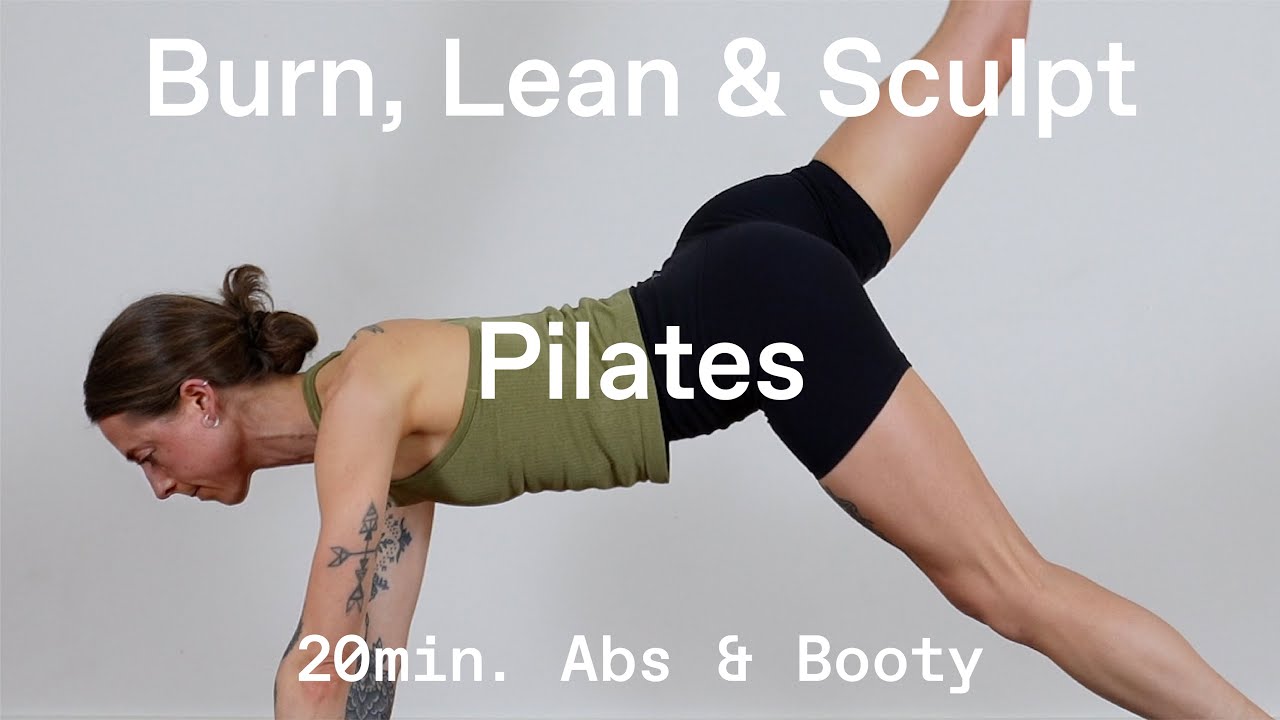 Burn Fat / Get Lean / Sculpt Your Body — 20 Mins Abs & Booty — Pilates ...