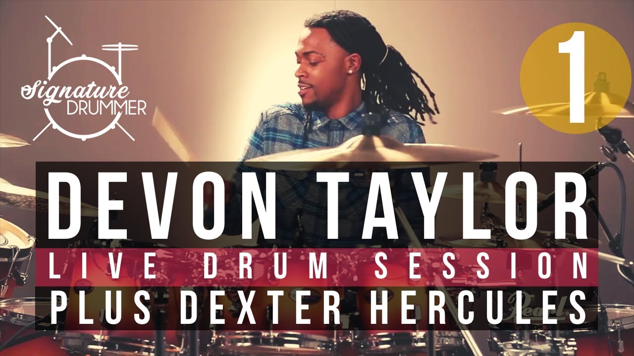 DEVON TAYLOR plus DEXTER HERCULES Live Drum Session at Signature ...