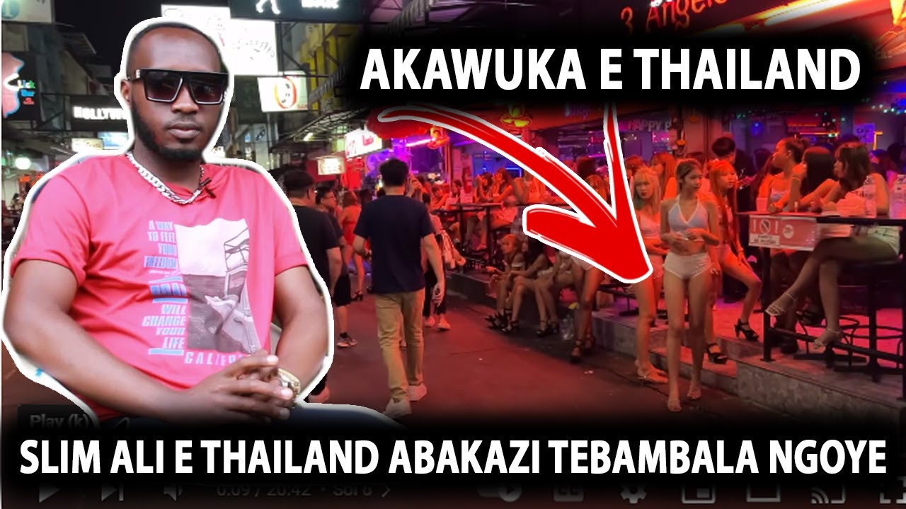 #Slim ali e Thailand abakazzi Bayita bwerere. #William Aleese emboozi ...