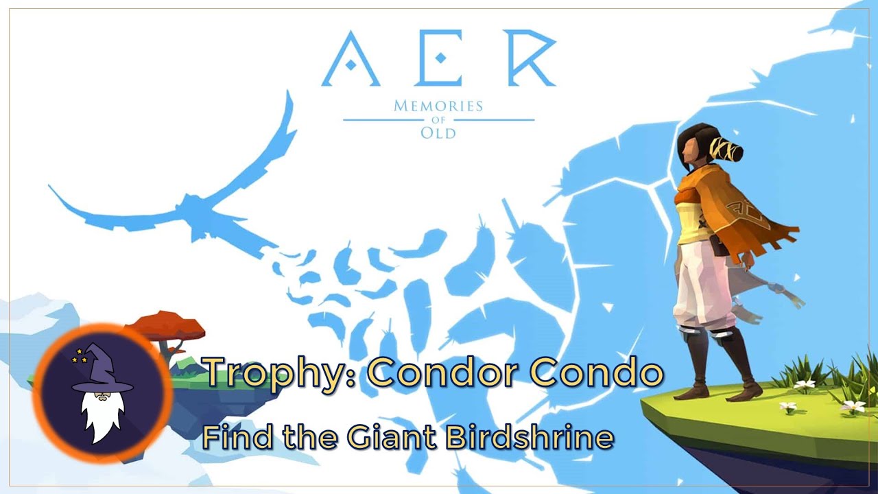 AER MEMORIES OF OLD - TROPHY: CONDOR CONDO (Find the giant birdshrine ...