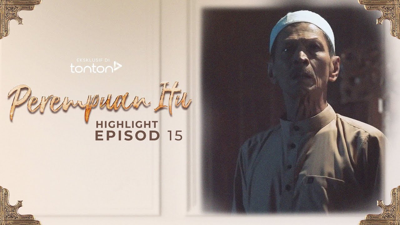 HIGHLIGHT: Episod 15 - Dia Berkhalwat Dekat Tepi Pantai! | Perempuan ...