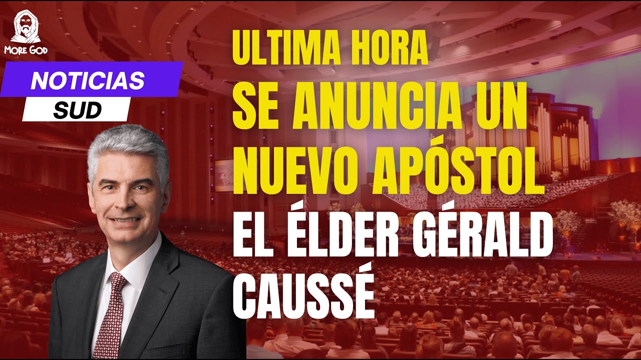 ÚLTIMA HORA SE ANUNCIA UN NUEVO APÓSTOL: EL ÉLDER GÉRALD CUASSÉ ...