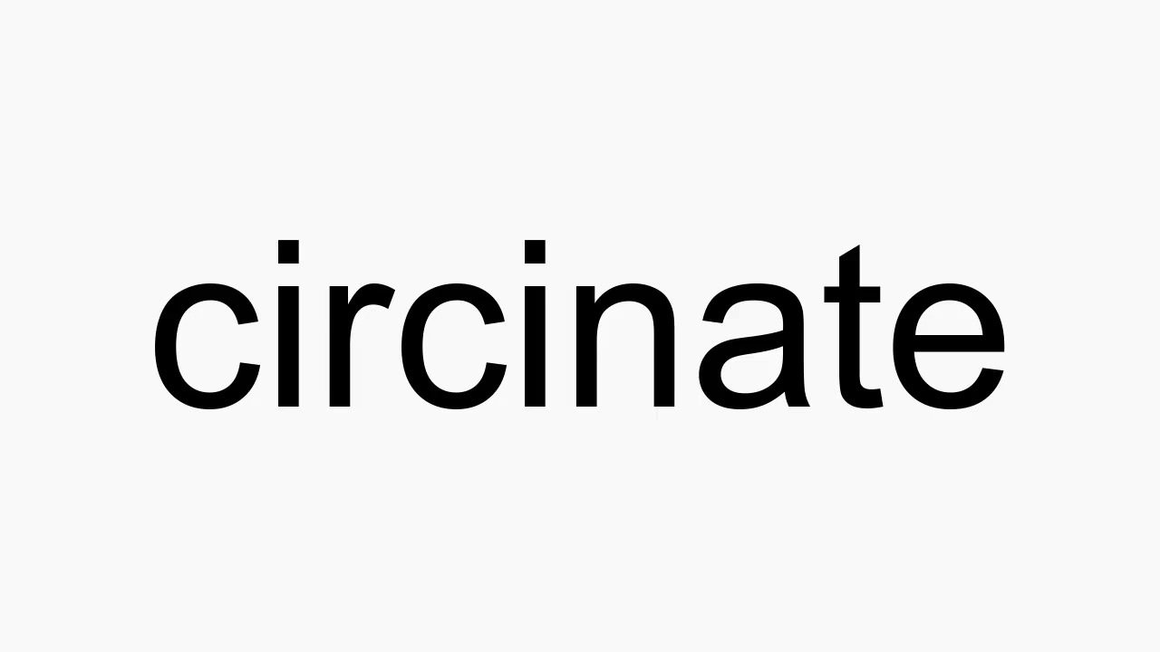 How to pronounce circinate - YouTube