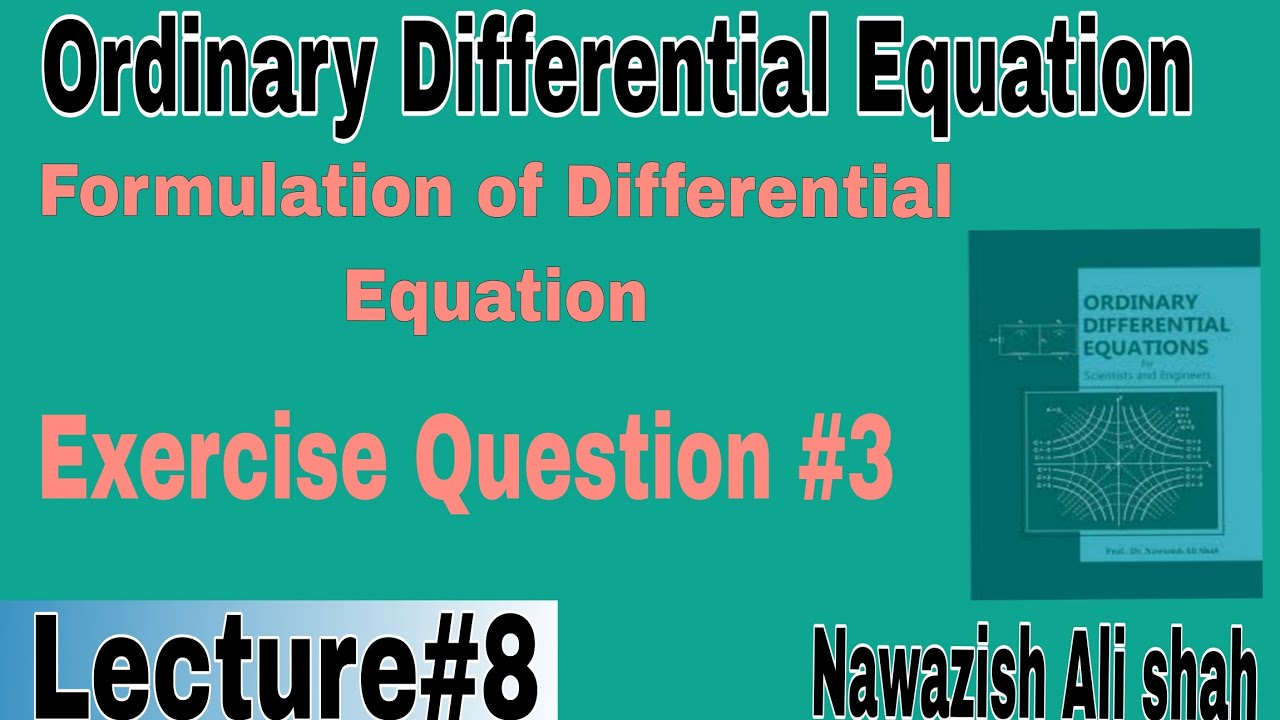 Lecture#8 || Formulation of Differential Equation|| Question related to ...