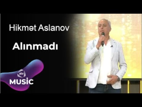 Hikmət Aslanov - Alınmadı