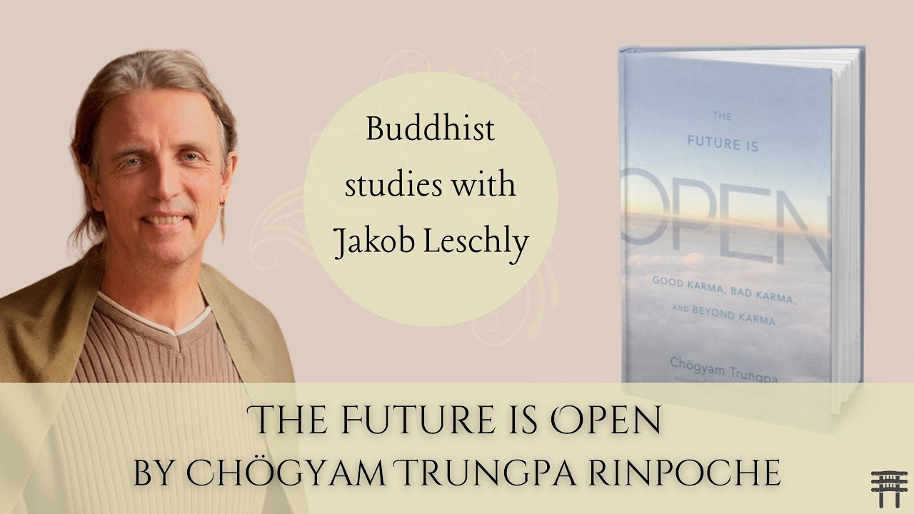Part 5 - Buddhist studies with Jakob Leschly: The Future is Open by ...