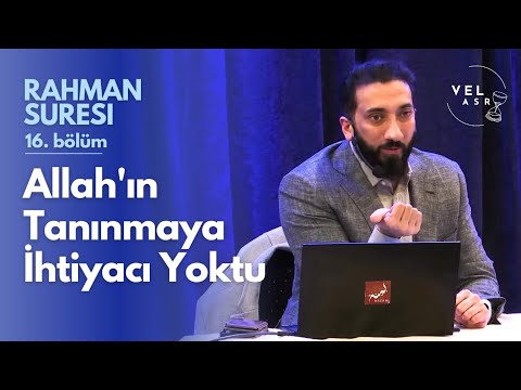 Her Şey O'na Muhtaçtır | Rahman Suresi 16. Bölüm - Nouman Ali Khan