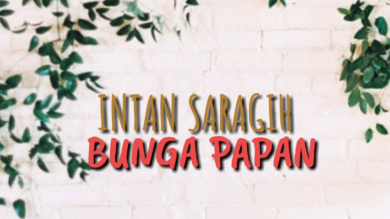 INTAN SARAGIH - BUNGA PAPAN - YouTube