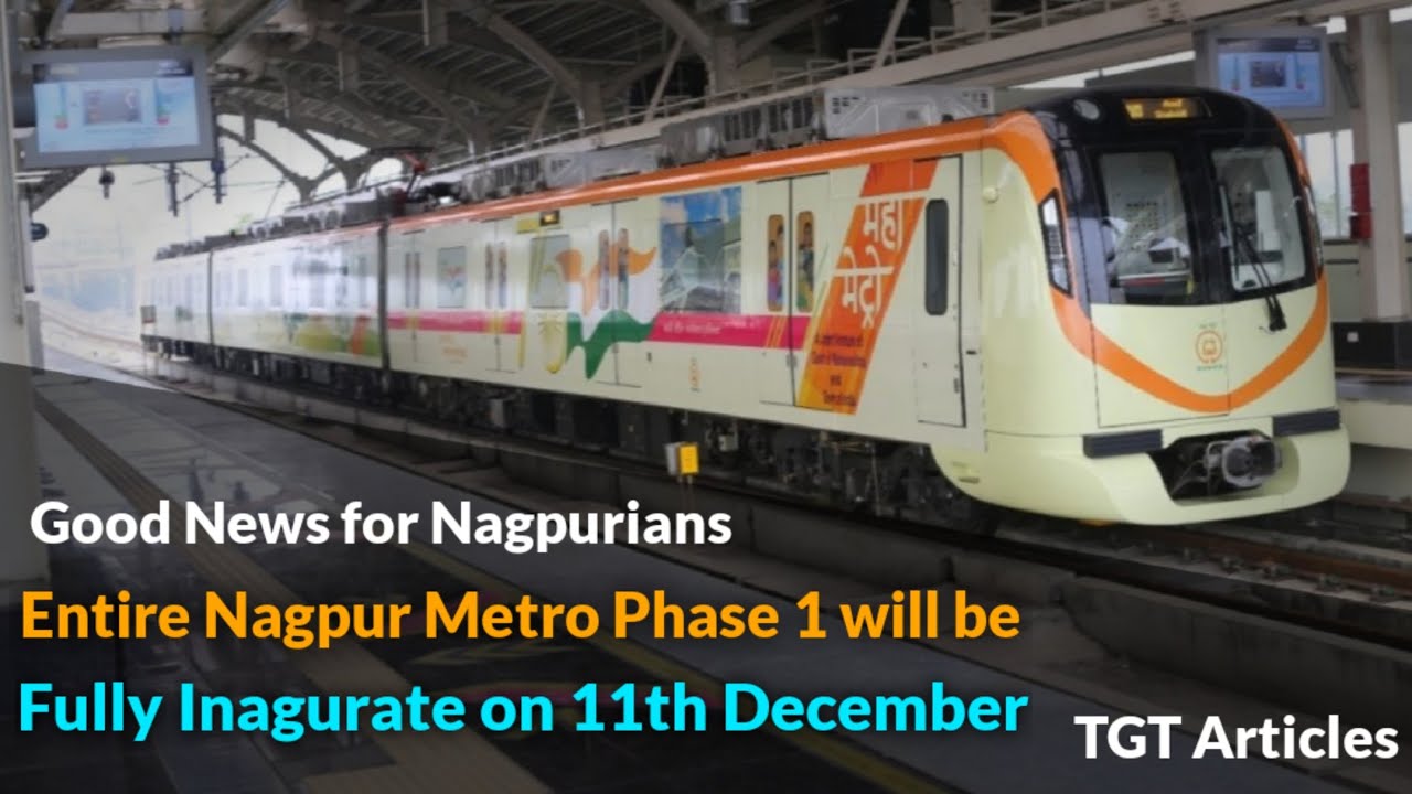 The Entire Nagpur Metro Phase 1 will be Fully Inagurate on 11th ...