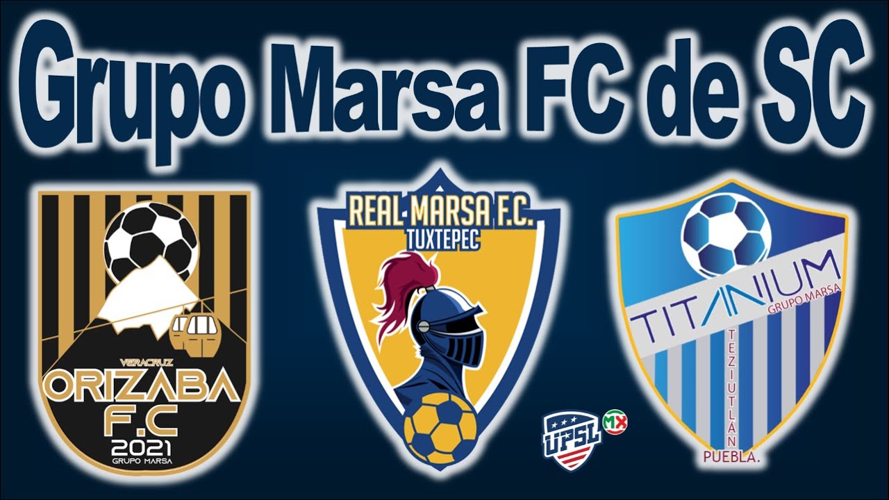 ⚽GRUPO MARSA FC de SC LE APUESTA AL FUTBOL EN UPSL MX🔊 ORIZABA FC ...