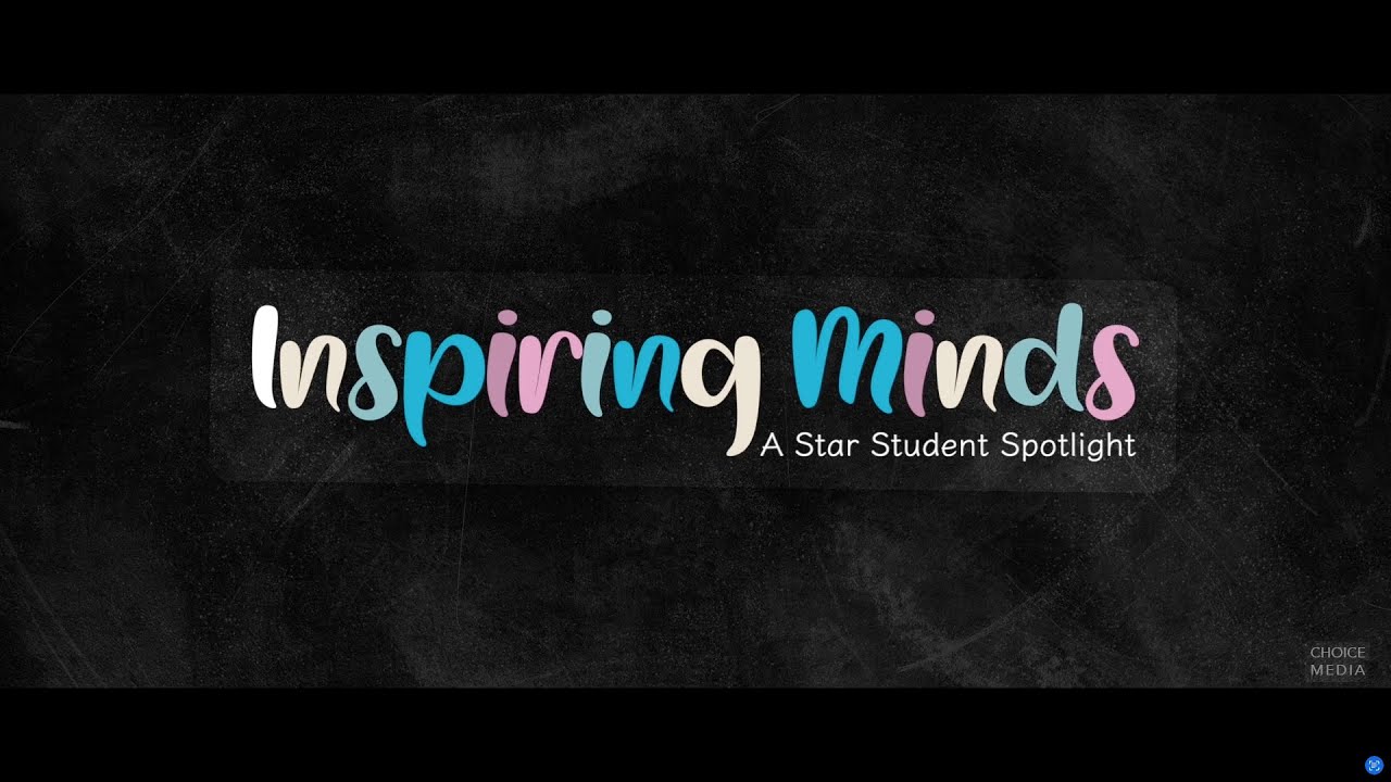 INSPIRING MINDS- A STAR STUDENT SPOTLIGHT - YouTube