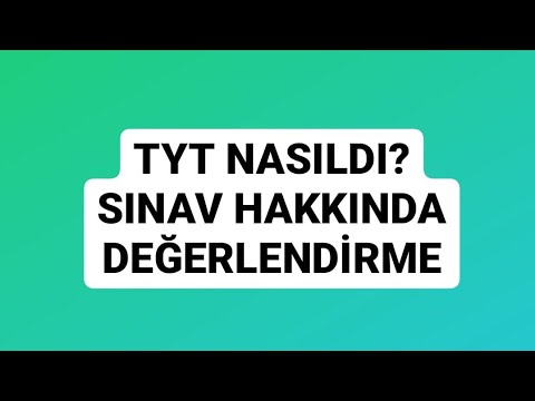 2022 TYT SORULARI HAKKINDA - TYT NASILDI? TYT SORULARI ZOR MUYDU? 2022 TYT YORUMLARI