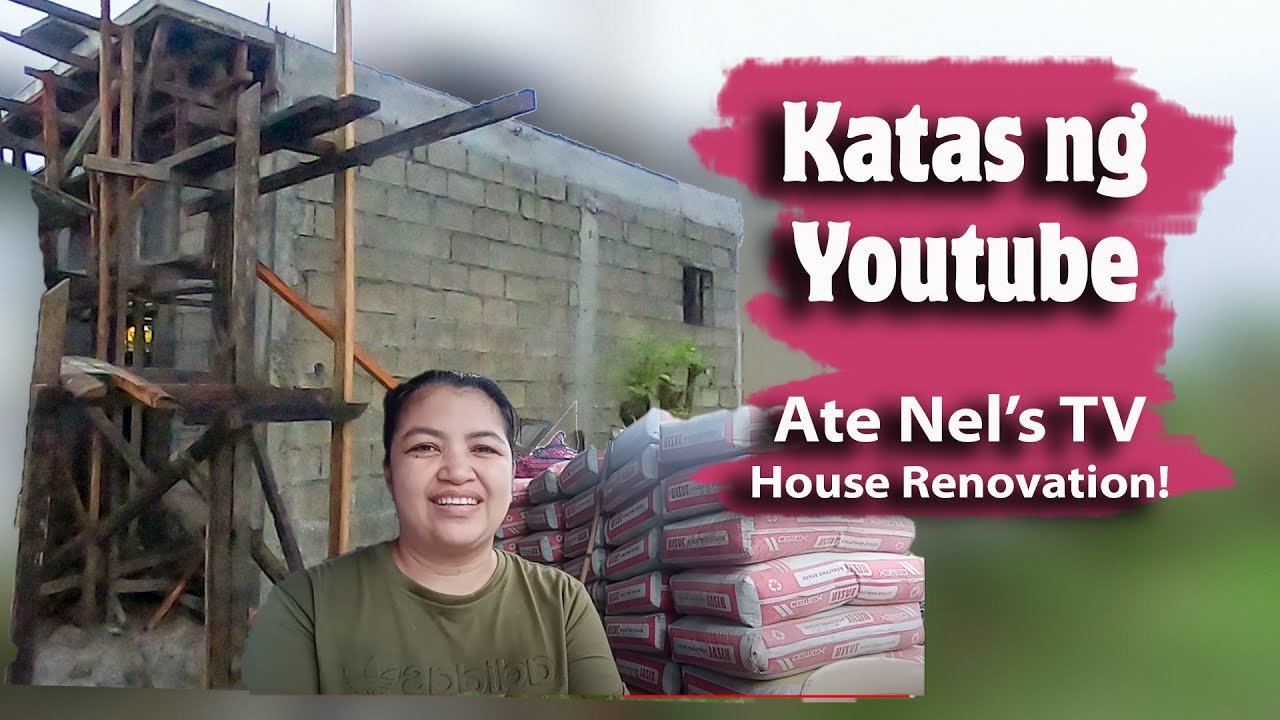Katas ng youtube / Ate Nels TV / House Renovation / Buhay Probinsya - YouTube