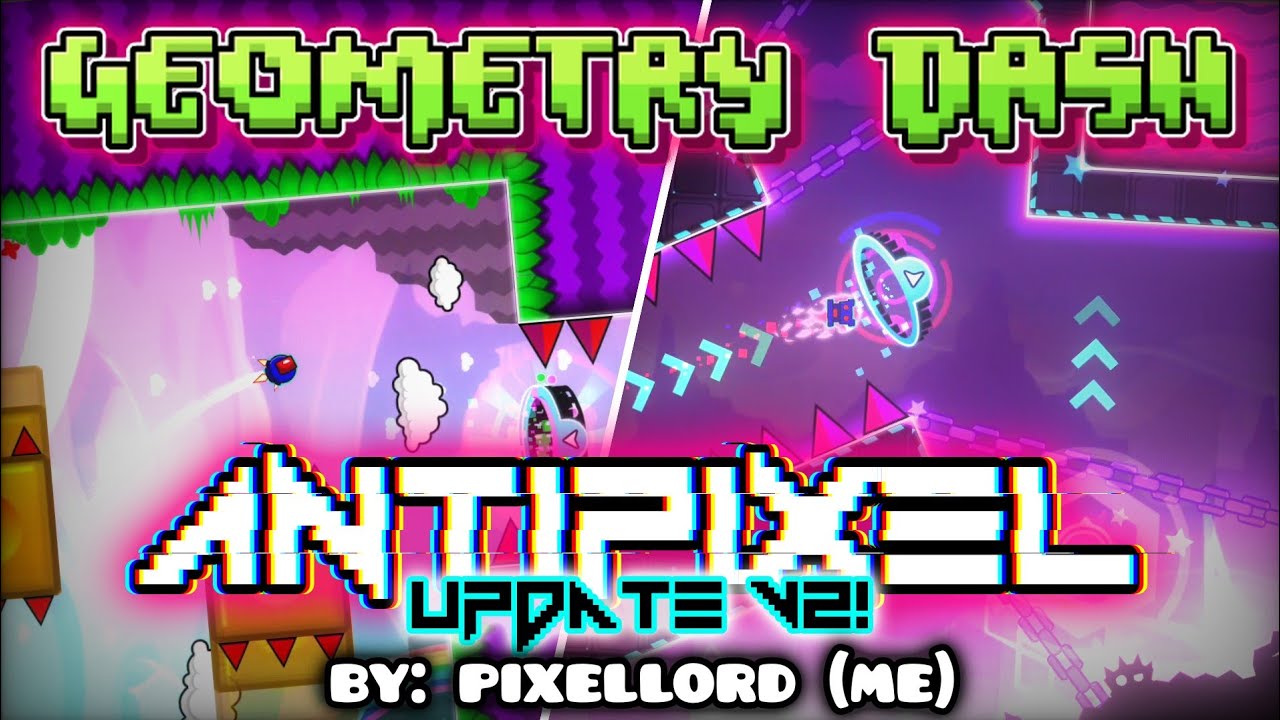 Geometry Dash (2.2) - Antipixel (Update V2!!) by: pixellord (me) - YouTube