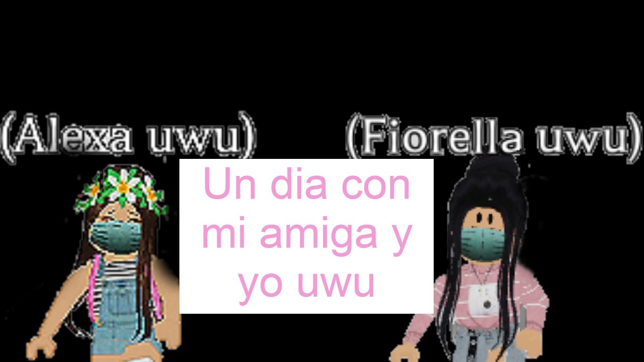 24 Horas con mi amiga y yo :3 // Alexa Roblox - YouTube