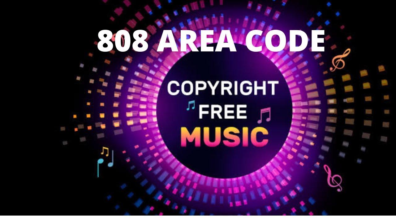 808 Area Code copyright Free Music YouTube