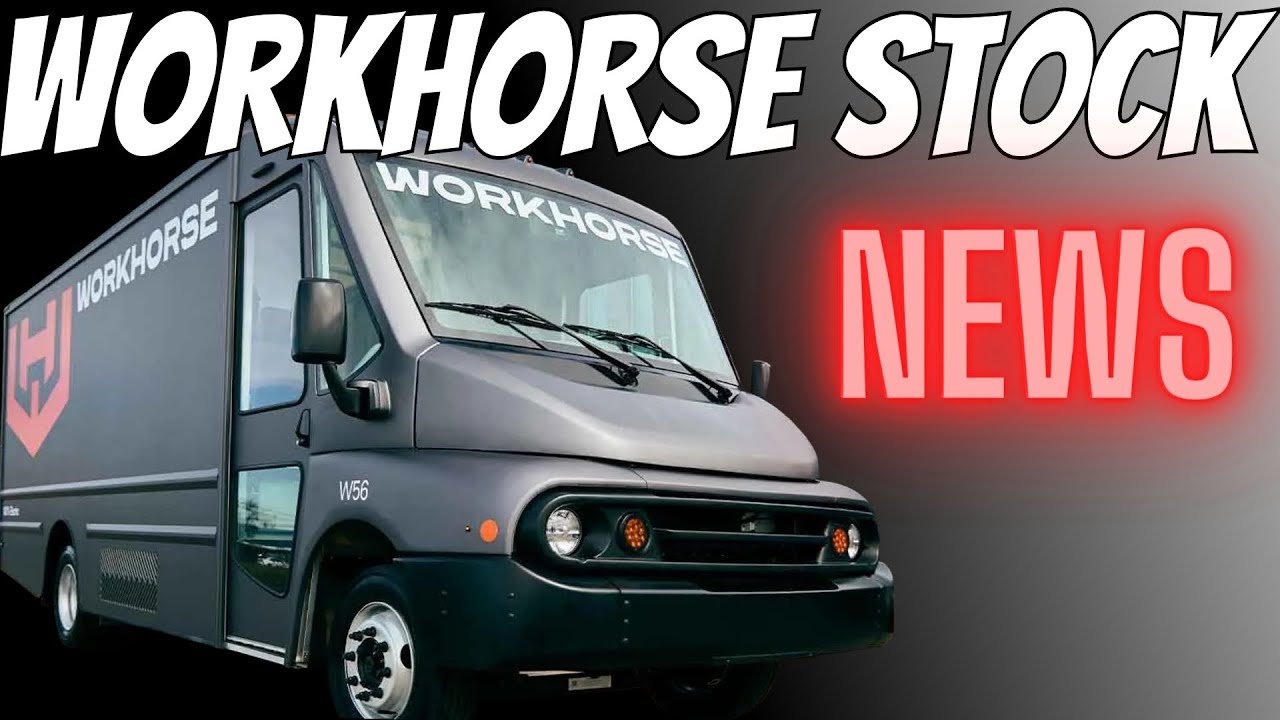 Workhorse Stock Receives First Fleet Order! Wkhs Stock - YouTube