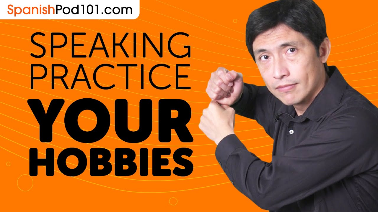 Spanish Speaking Practice: Talking About Your Hobbies - YouTube