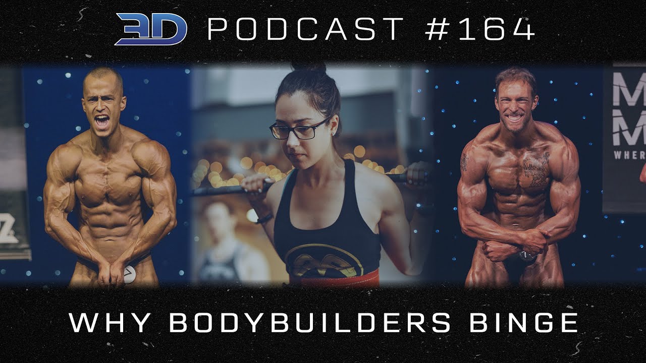 3DMJ Podcast #164: Why Bodybuilders Binge - YouTube