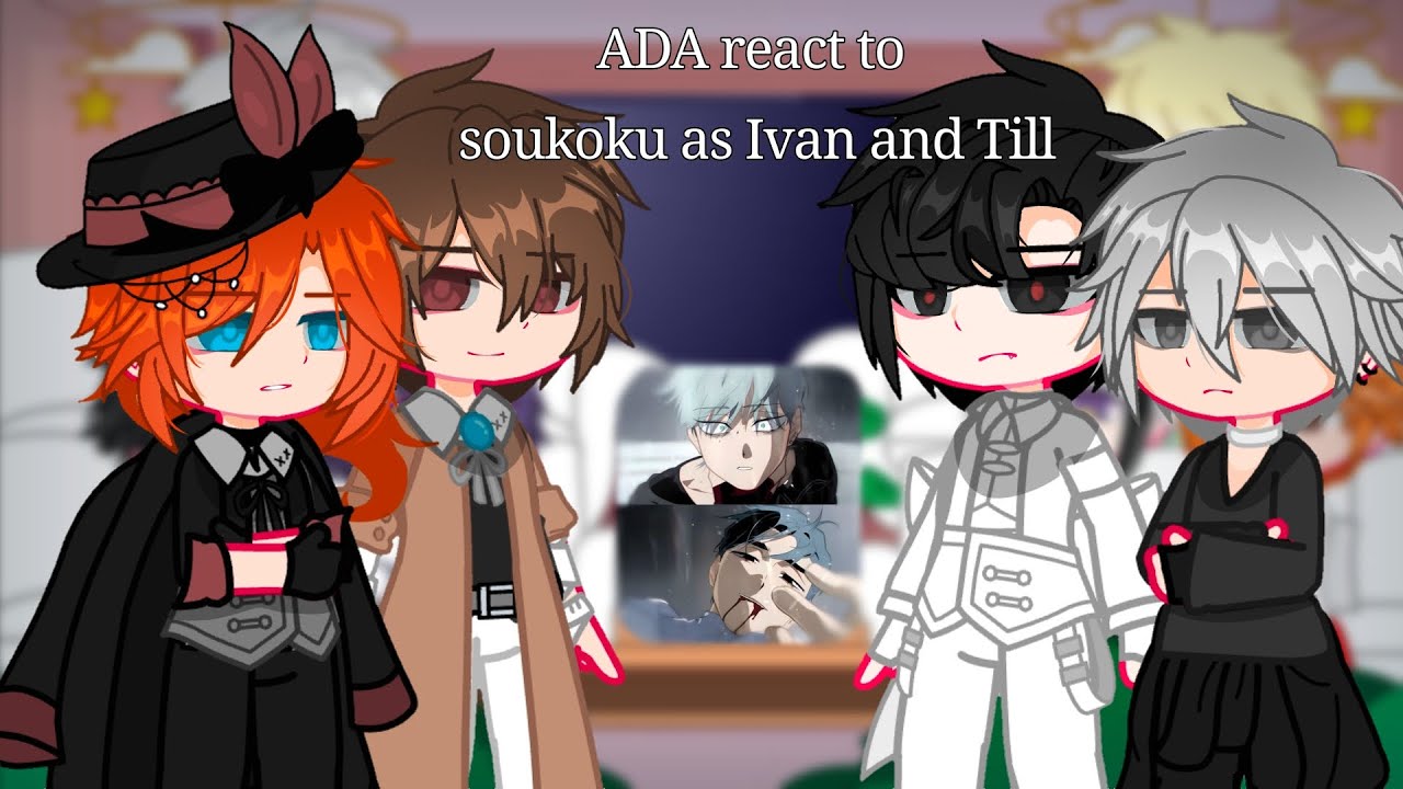 ADA react to soukoku as lvan and Till | ship | bsd x alien stage | W.I ...