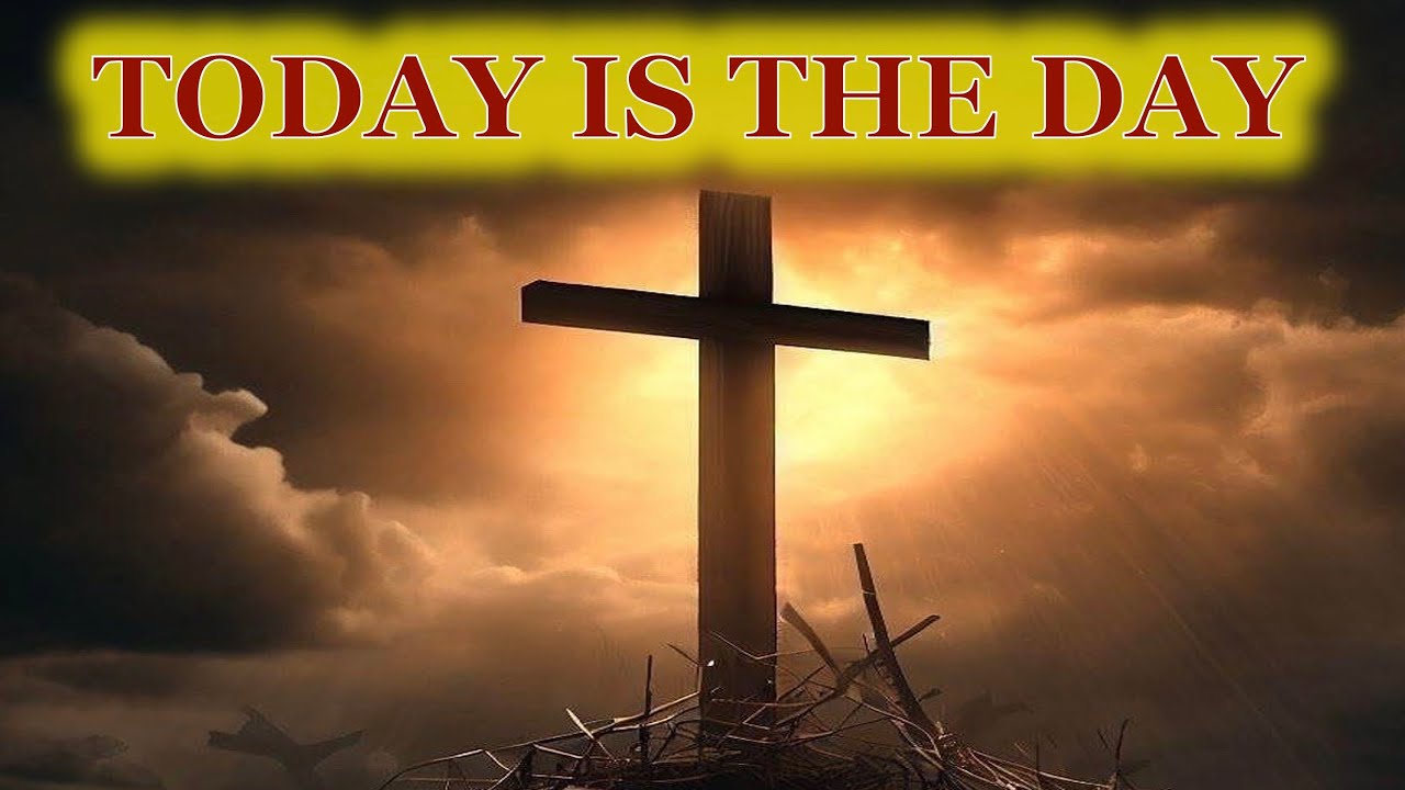 TODAY IS THE DAY SERMON - YouTube
