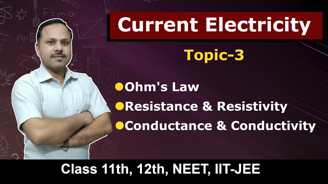3. Ohm's law, Electrical resistance & resistivity, Conductance and Conductivity #cbse #physics ...