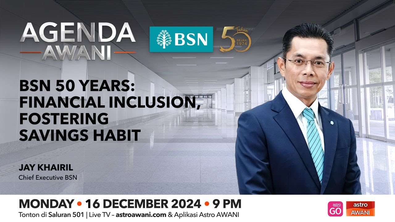 Agenda AWANI: BSN 50 years | Financial inclusion, fostering savings ...