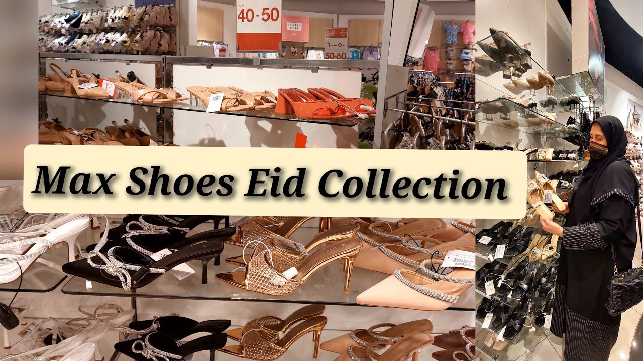 Max Shoes Eid Collection//New Arrival Flamingos Mall Aziziyah Jeddah ...
