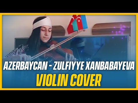 Azerbaycan - Zulfiyye Xanbabayeva ( Violin/Keman/Skripka Cover) - Aliya Karimli