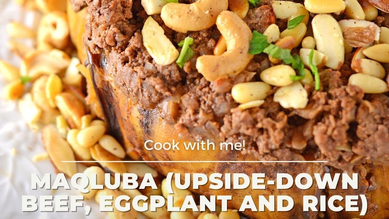Maqluba (Upside-Down Beef, Eggplant and Rice) - YouTube