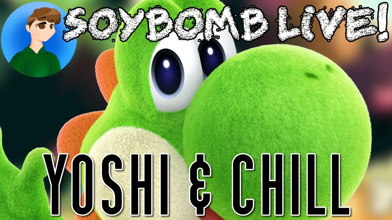 Yoshi & Chill | SoyBomb LIVE! - YouTube