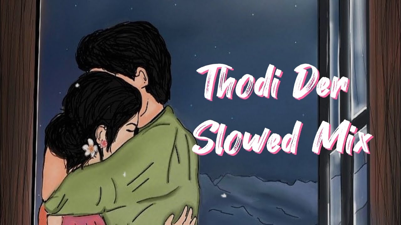 Thodi Der (Lofi Mix) - YouTube