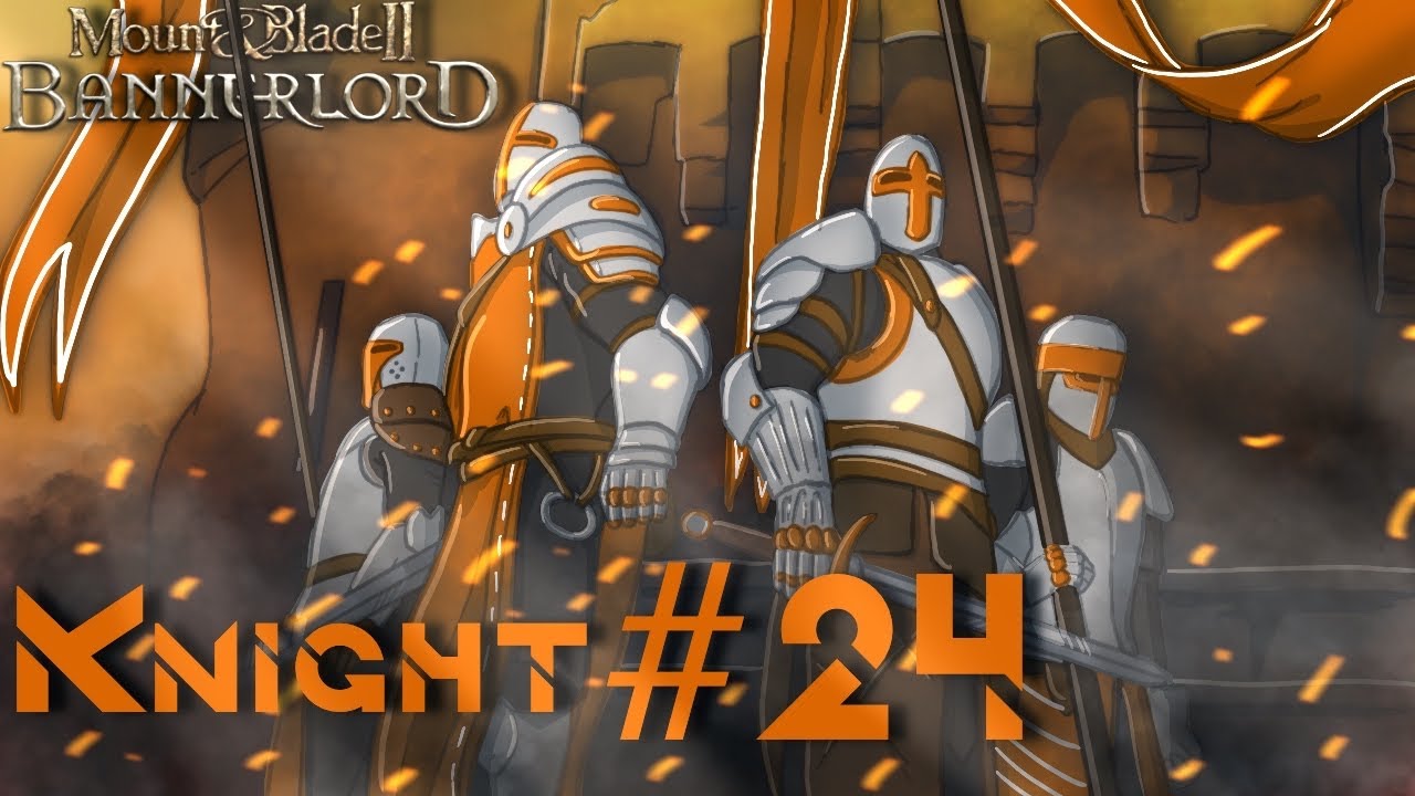 THE KNIGHT'S WAR BANNER: Ep. 24- M&B2 Bannerlord (modded) - YouTube