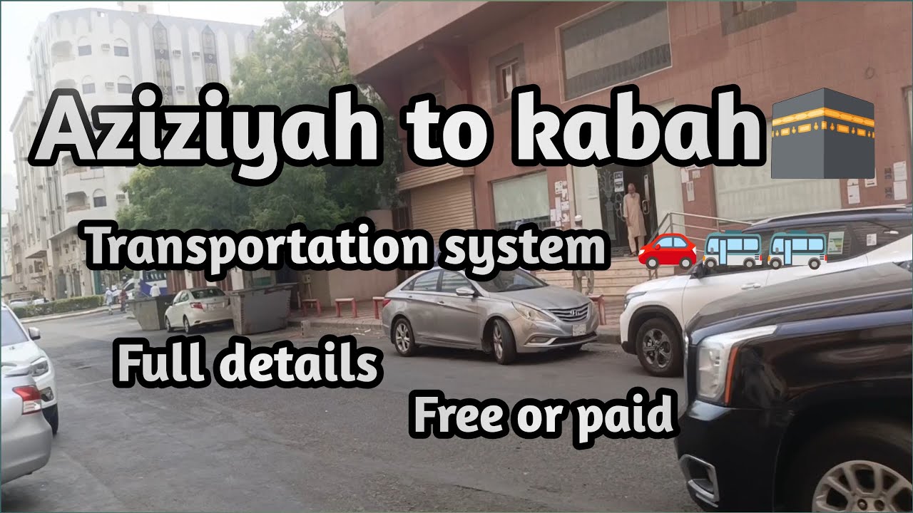 Aziziyah to kabah 🕋 | transportation system | Hajj 2024 update - YouTube